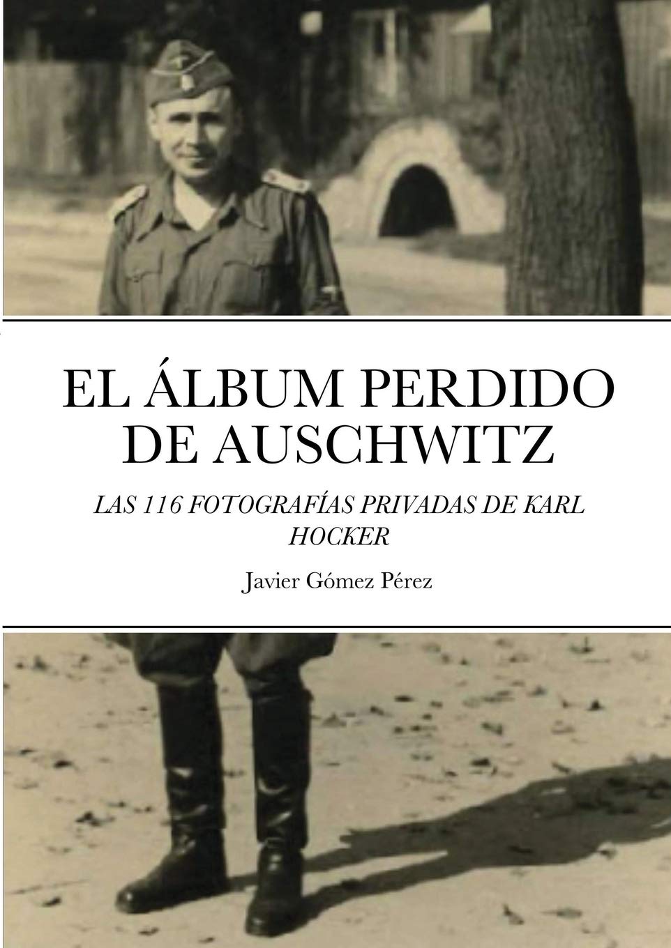 El Album Perdido de Auschwitz: Las 116 Fotografias Privadas de Karl ...