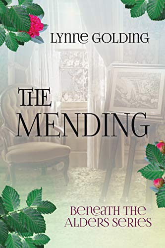 The Mending (Beneath the Alders Series, #3) by Lynne Golding | Goodreads