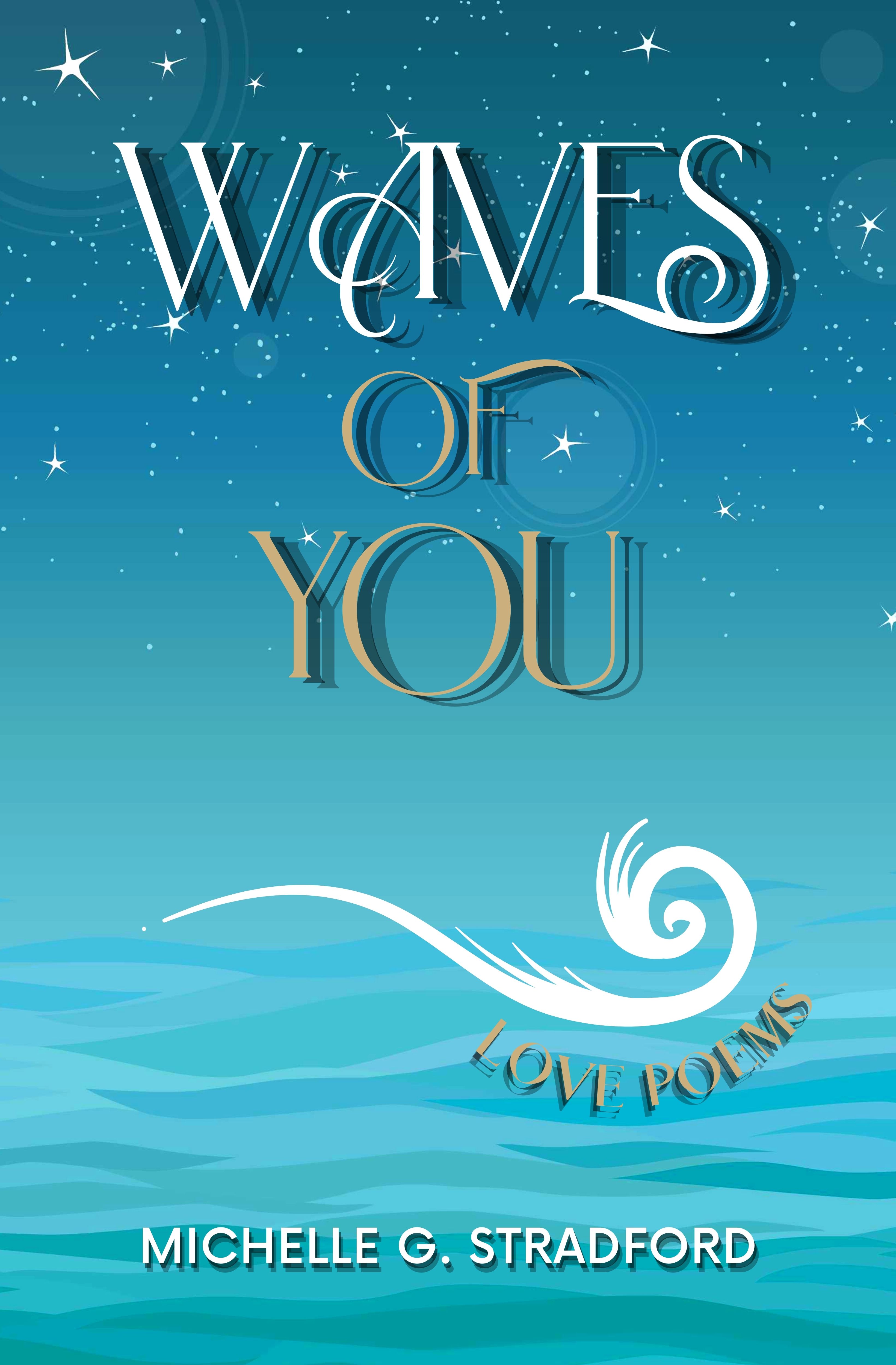Waves of You: Love Poems by Michelle G. Stradford | Goodreads