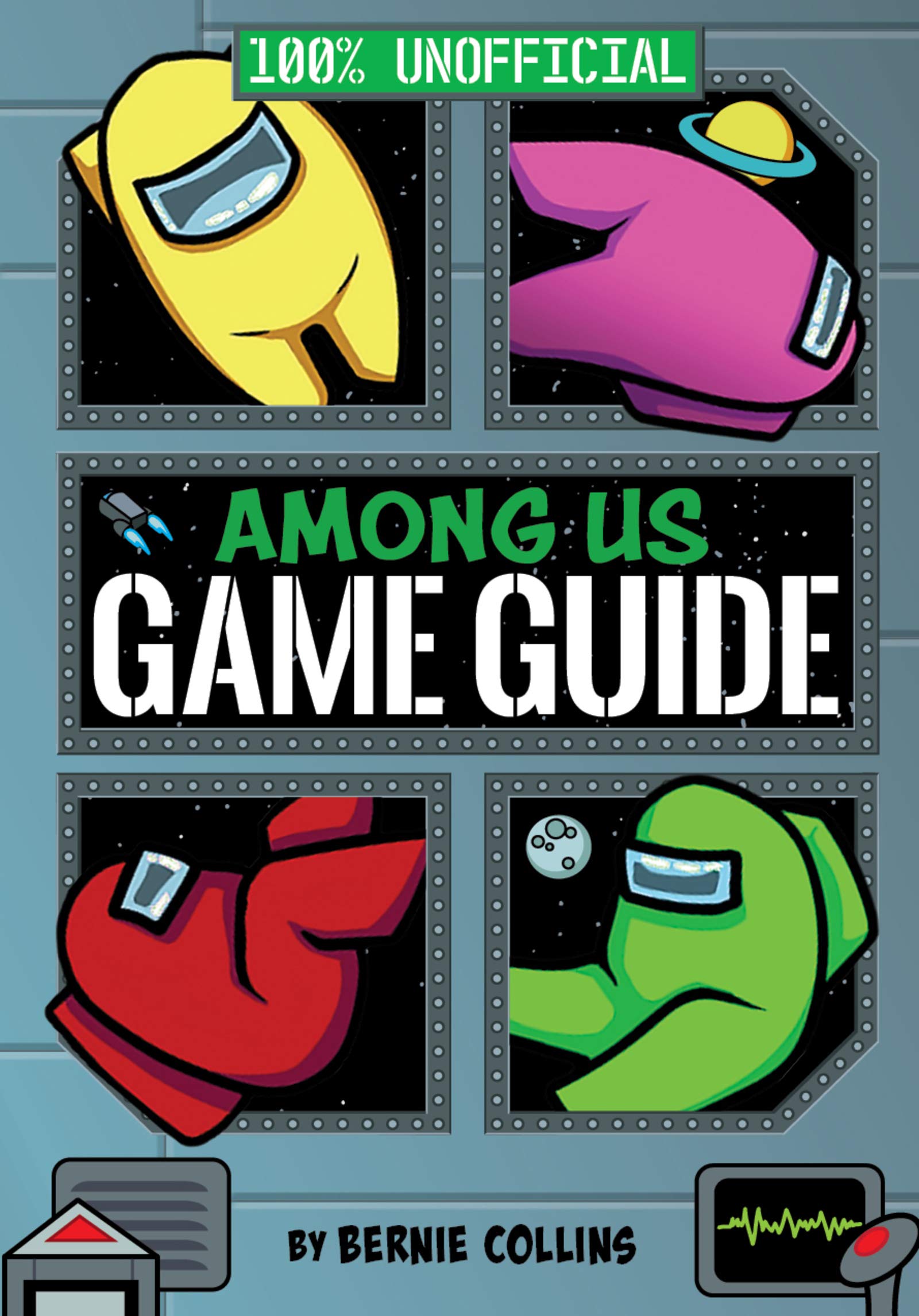 Among Us: 100% Unofficial Game Guide by Bernie Collins | Goodreads