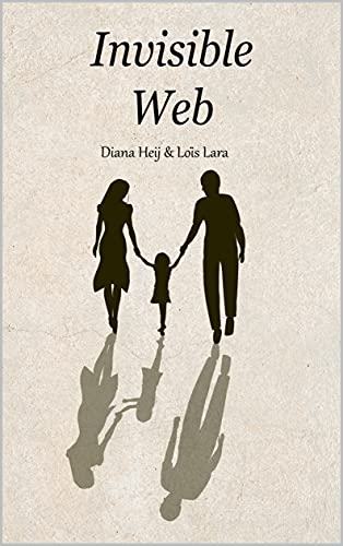 Invisible Web by Diana Heij | Goodreads