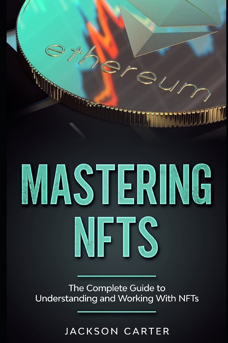 Mastering NFT's: The Complete Guide to Understanding and Working With ...