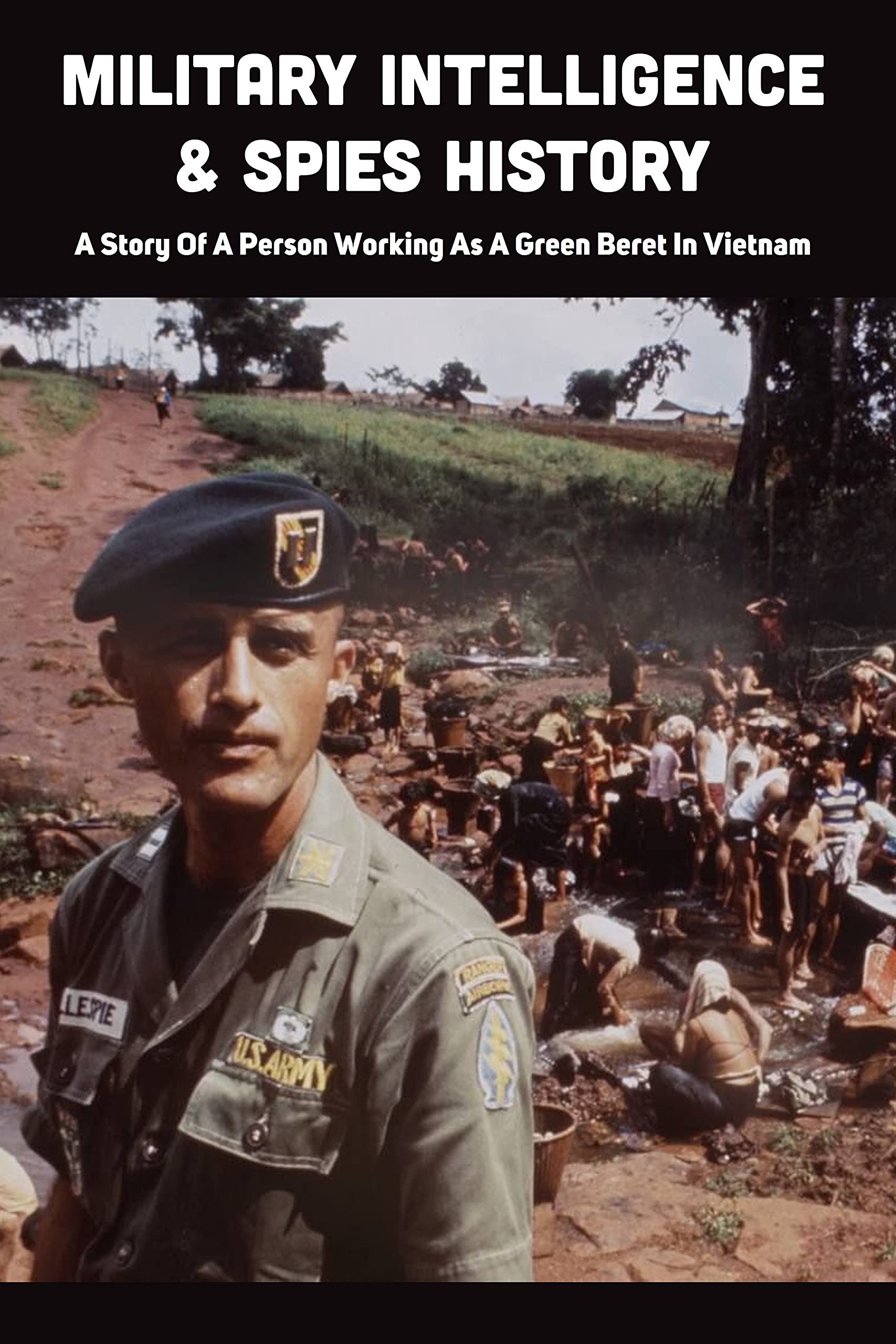 Military Intelligence & Spies History: A Story Of A Person Working As A ...