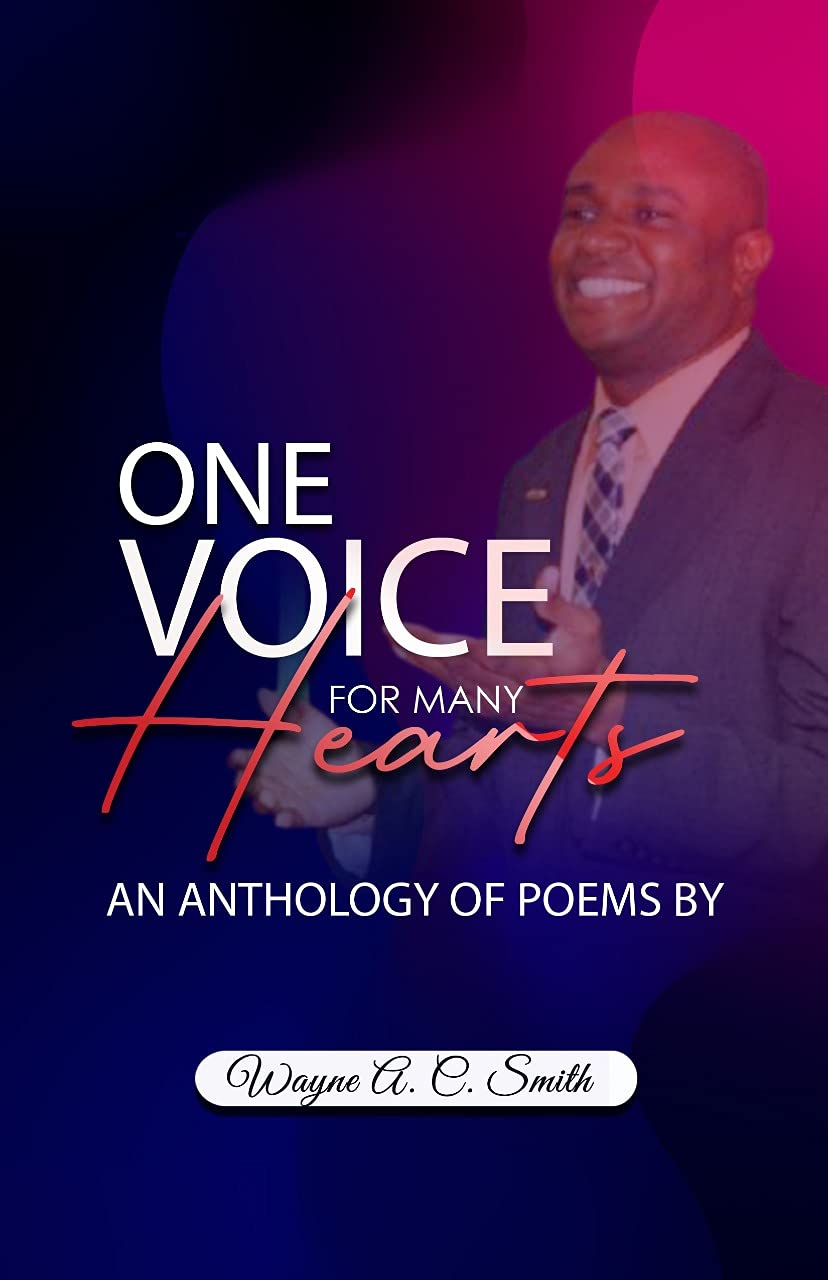 ONE VOICE FOR MANY HEARTS: An anthology of poems by Wayne R Smith ...