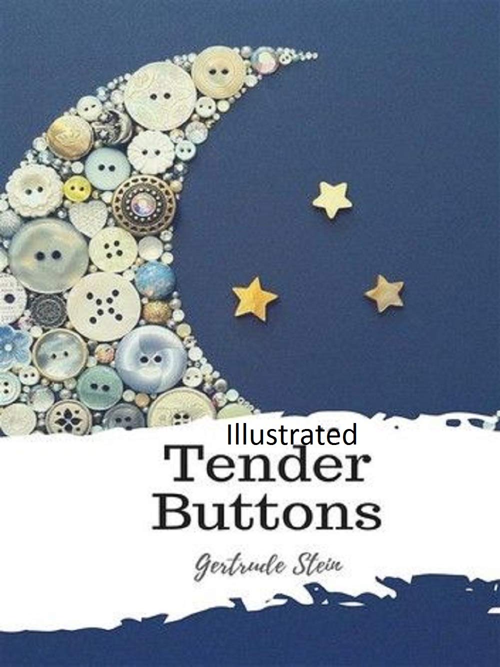 Tender Buttons Illustrated by Gertrude Stein | Goodreads
