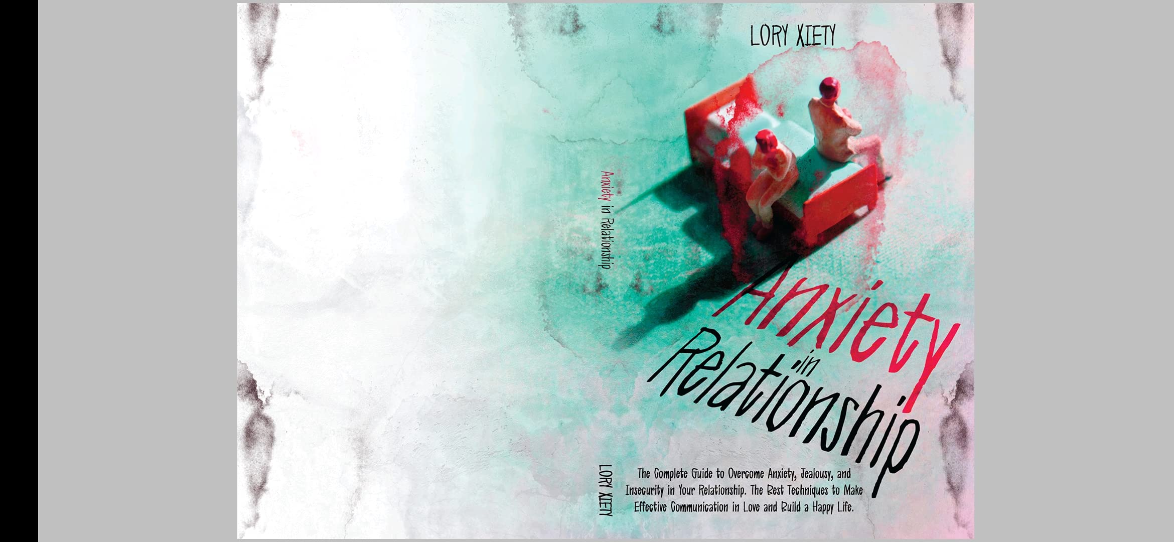 ANXIETY IN RELATIONSHIP: The Complete Guide to Overcome Anxiety ...