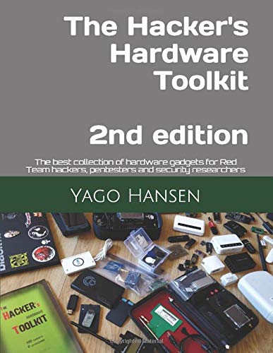 The Hacker's Hardware Toolkit: The best collection of hardware gadgets ...