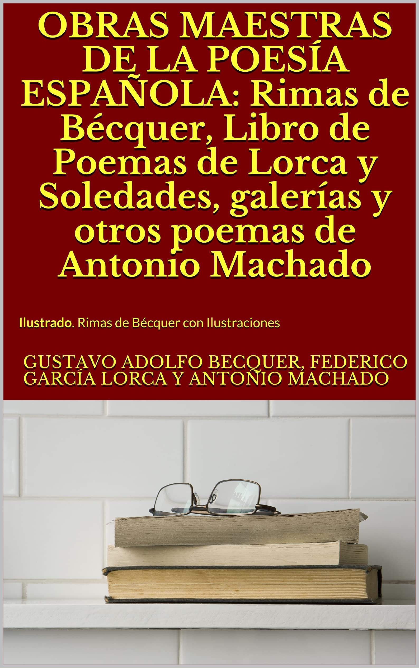 OBRAS MAESTRAS DE LA POESÍA ESPAÑOLA: Rimas de Bécquer, Libro de Poemas ...