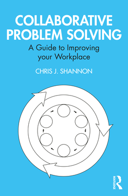 Collaborative Problem Solving by Chris J Shannon | Goodreads