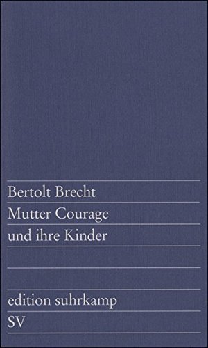Mutter Courage und ihre Kinder. Eine Chronik aus dem Dreißigjährigen ...
