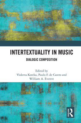 Intertextuality in Music: Dialogic Composition by Violetta Kostka | Goodreads