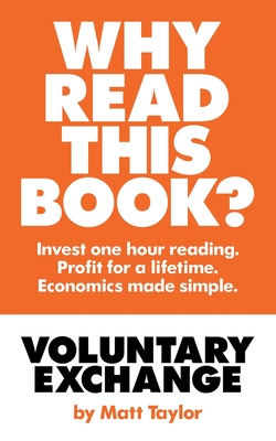 Voluntary Exchange: The Simple Truth of Economics by Matt Taylor ...