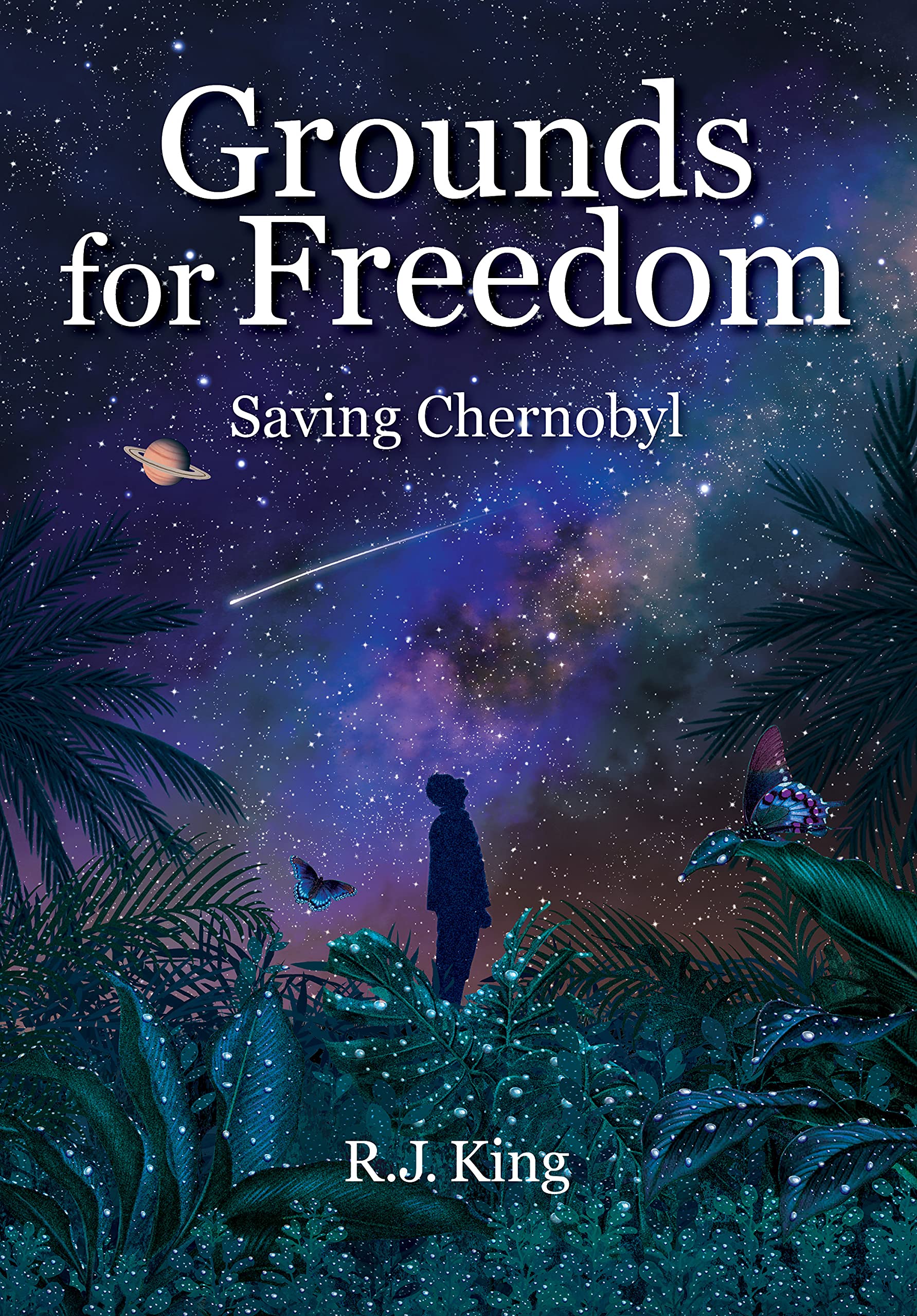 Grounds For Freedom: Saving Chernobyl by RJ King | Goodreads