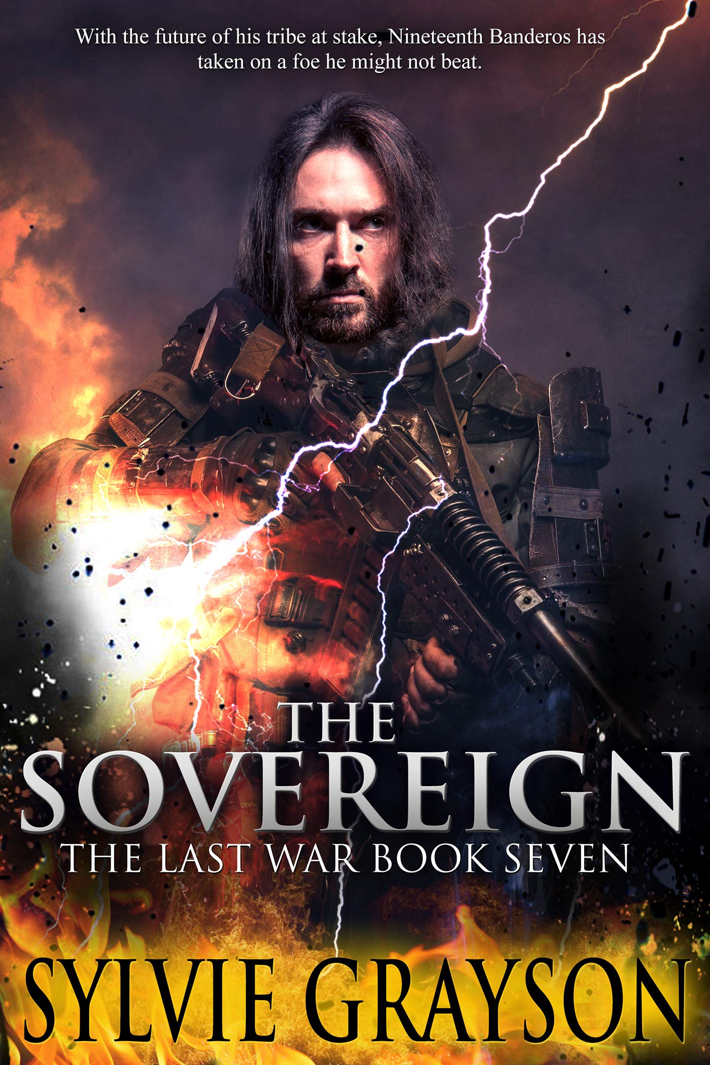 The Sovereign, The Last War: Book Seven: With the future of his tribe ...