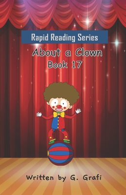 About a Clown: Book 17 (Rapid Reading Series) by G Grafi | Goodreads