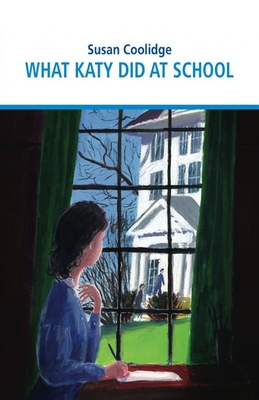 What Katy Did at School Illustrated by Susan Coolidge | Goodreads