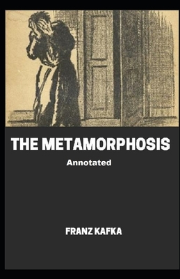 The Metamorphosis Annotated by Franz Kafka | Goodreads