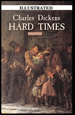Hard Times Illustrated by Charles Dickens | Goodreads