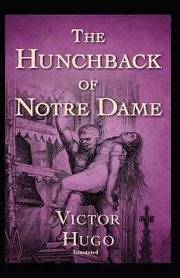 The Hunchback of Notre Dame Annotated by Victor Hugo | Goodreads