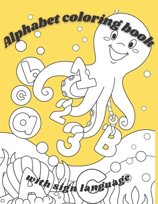 Alphabet coloring book: With sign language by Valeria Mojarrango ...
