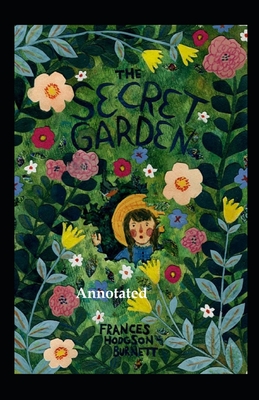The Secret Garden Annotated by Frances Hodgson Burnett | Goodreads