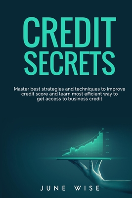 Credit Secrets: Master best strategies and techniques to improve credit ...