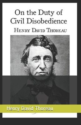On the Duty of Civil Disobedience Annotated by Henry David Thoreau ...