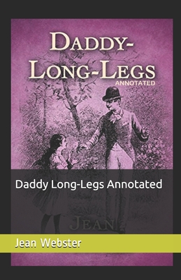 Daddy Long-Legs Annotated by Jean Webster | Goodreads
