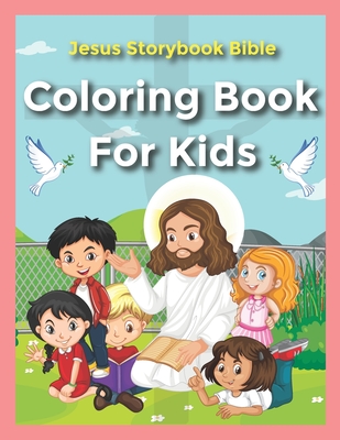 Jesus Storybook Bible Coloring Book For Kids: Ages 2-4, 4-8, 8-12 - A ...