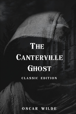 The Canterville Ghost: With original illustrations by Oscar Wilde ...