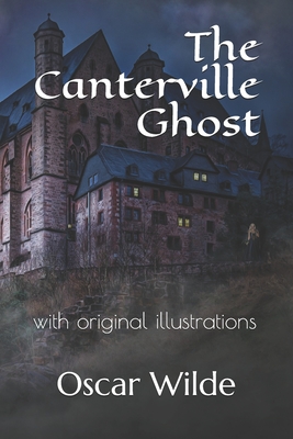 The Canterville Ghost: with original illustrations by Oscar Wilde ...