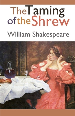 The Taming of the Shrew Annotated by William Shakespeare | Goodreads