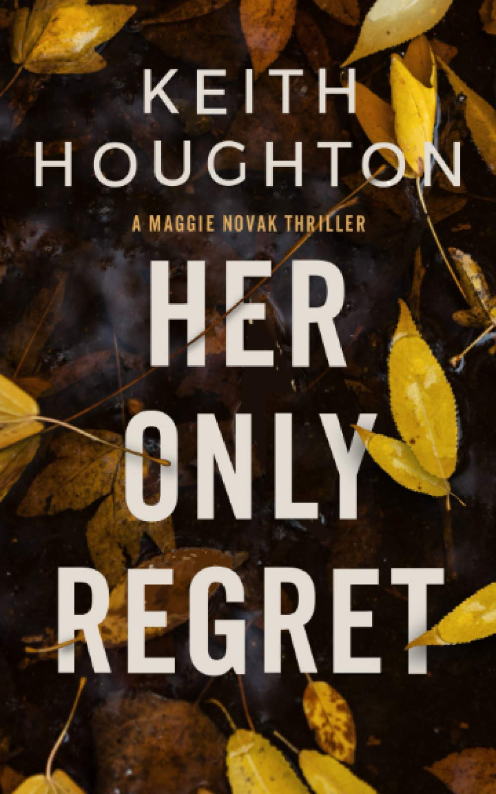 Her Only Regret by Keith Houghton | Goodreads