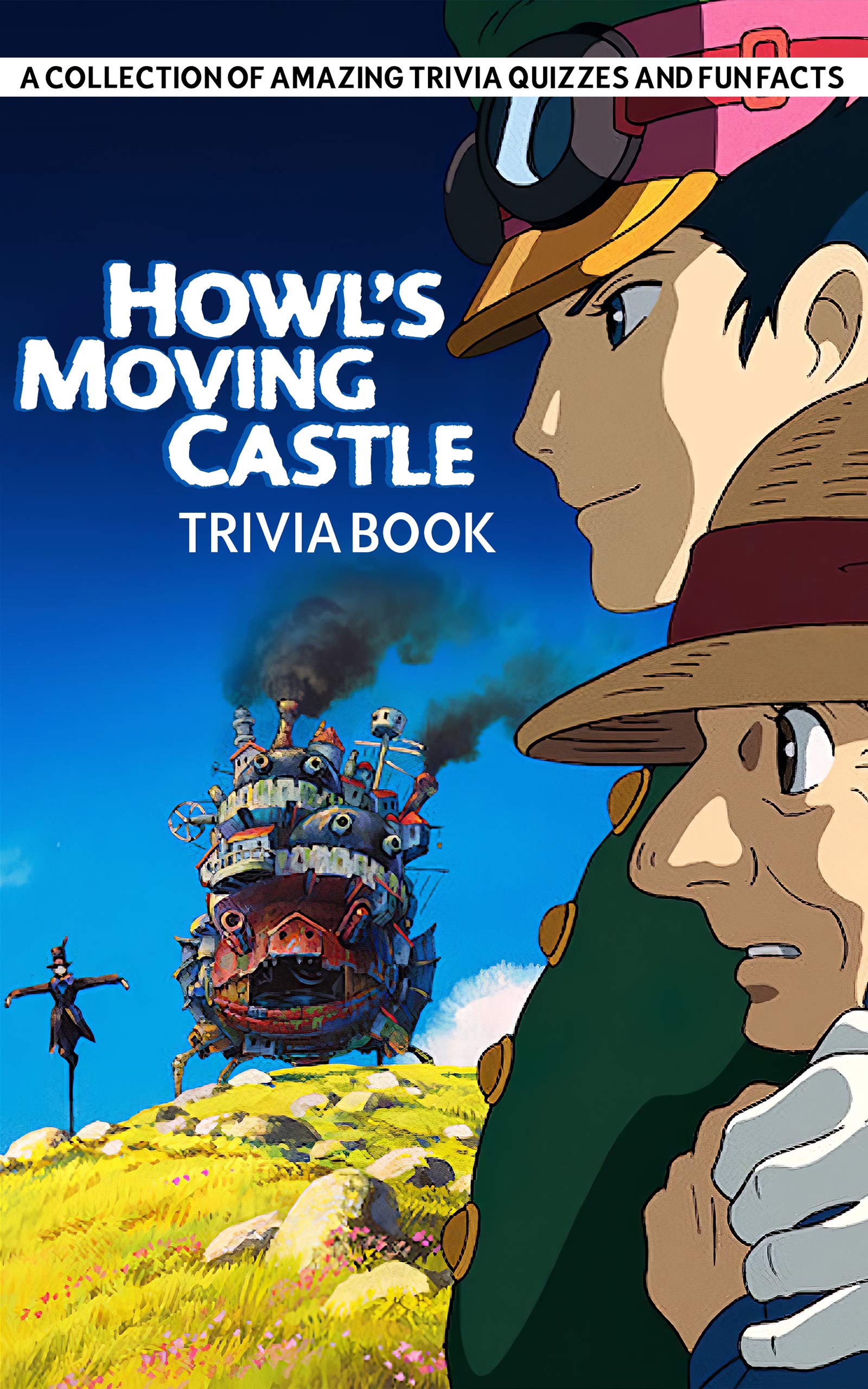 Howls Moving Castle Trivia Book: Amazing Trivia, Fun Facts Howls Moving ...