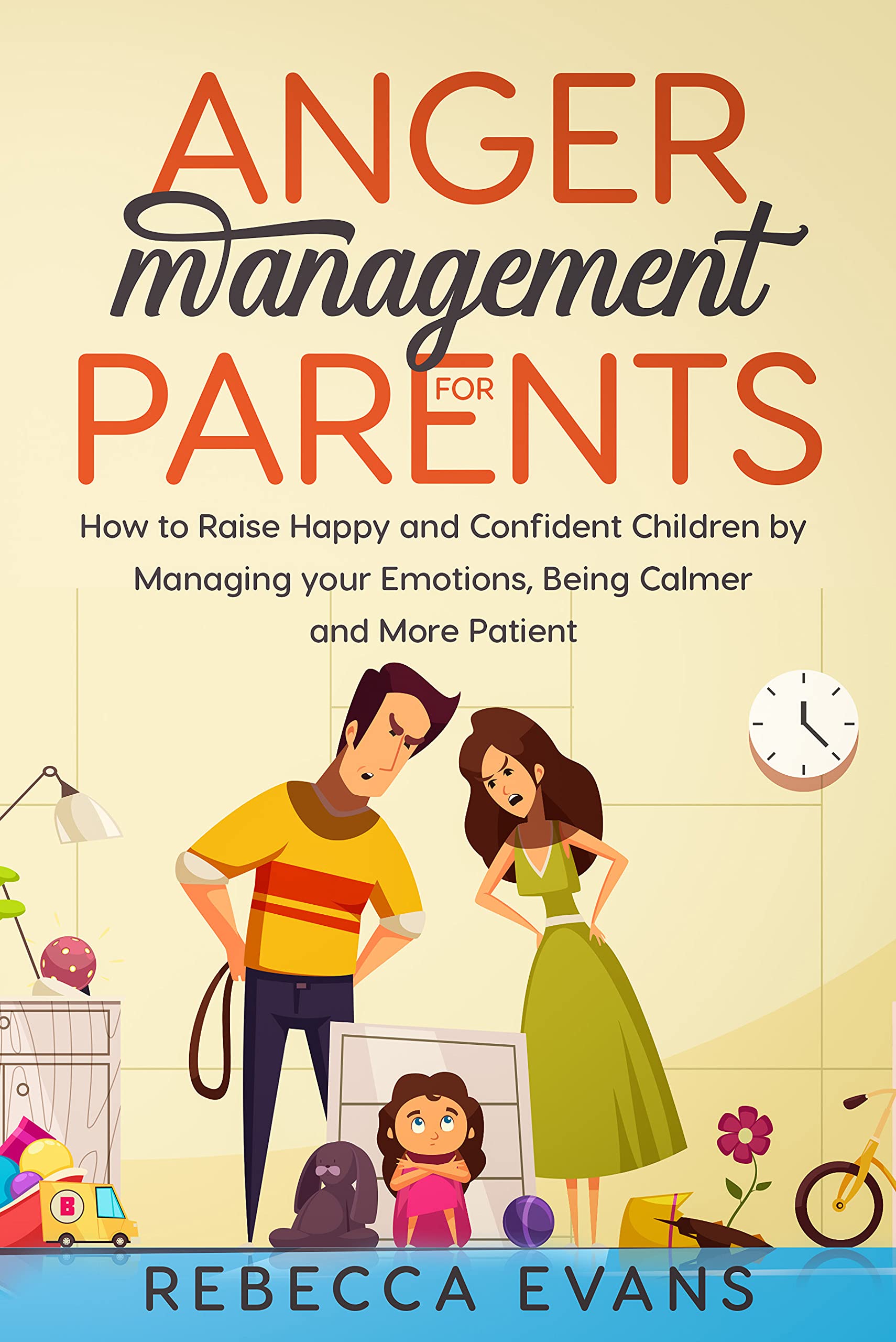 Anger Management for Parents: How to Raise Happy and Confident Children ...