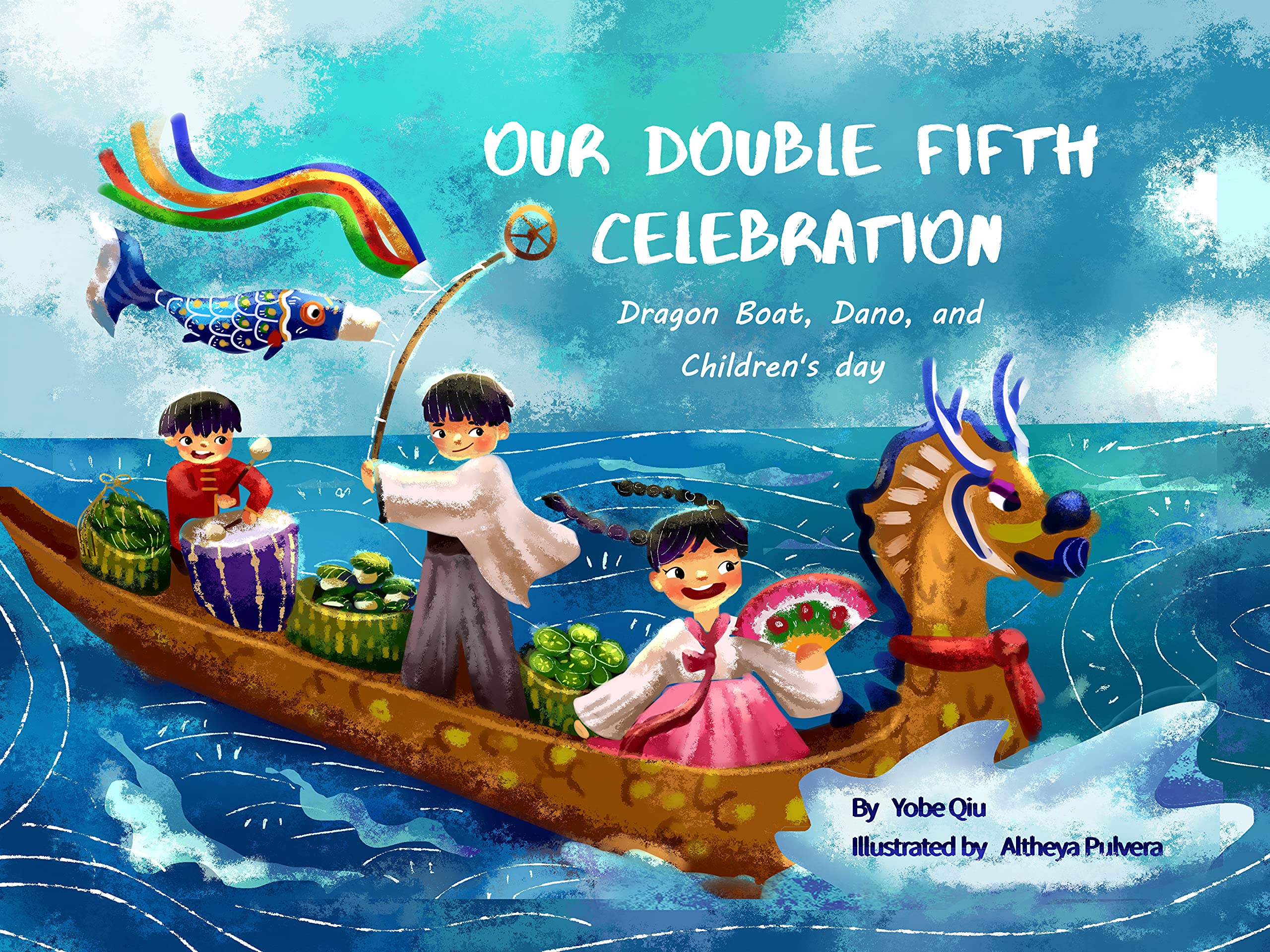 Our Double Fifth Celebration: Dragon Boat Festival, Children's Day and ...