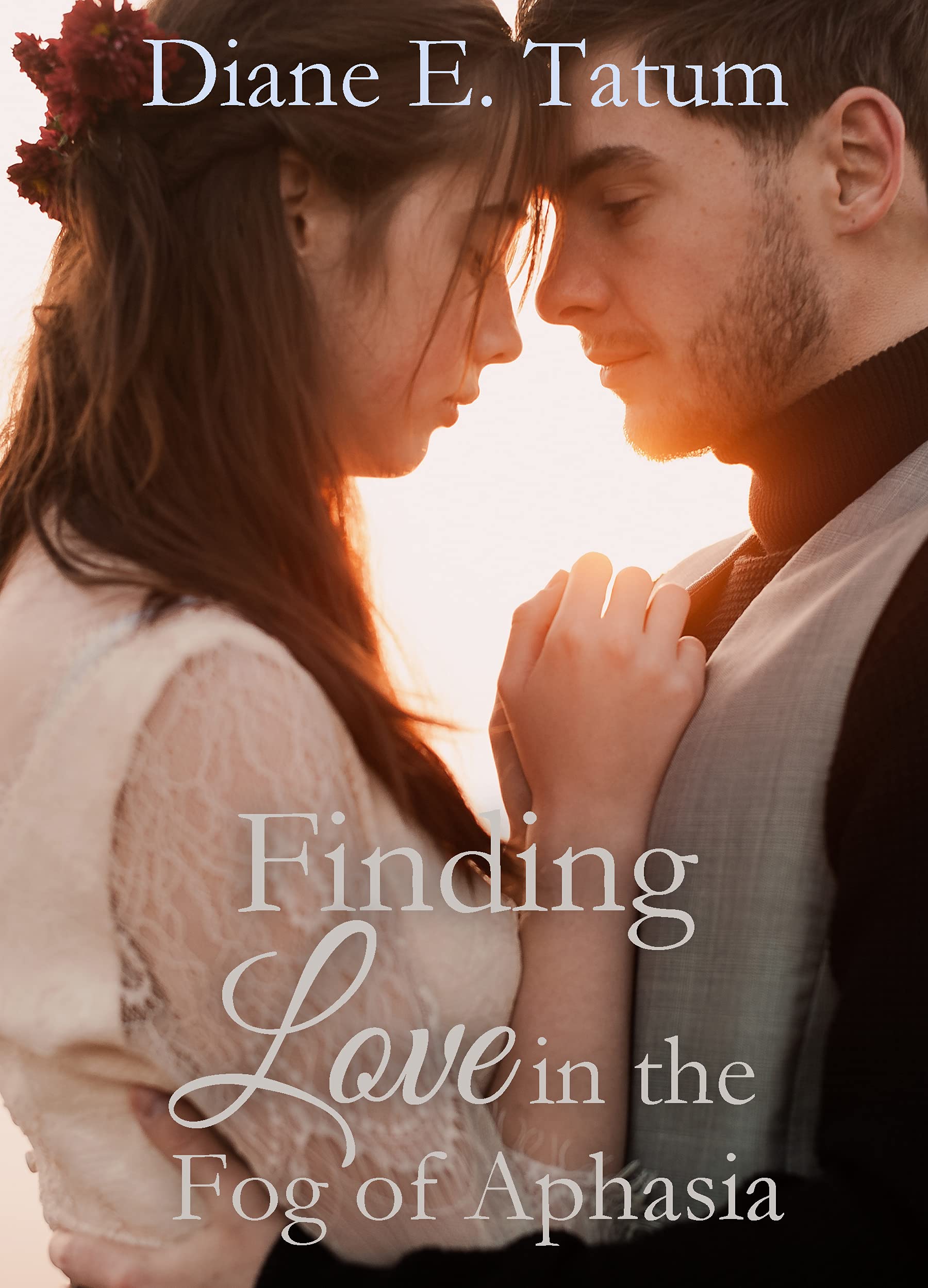 Finding Love in the Fog of Aphasia by Diane E. Tatum | Goodreads