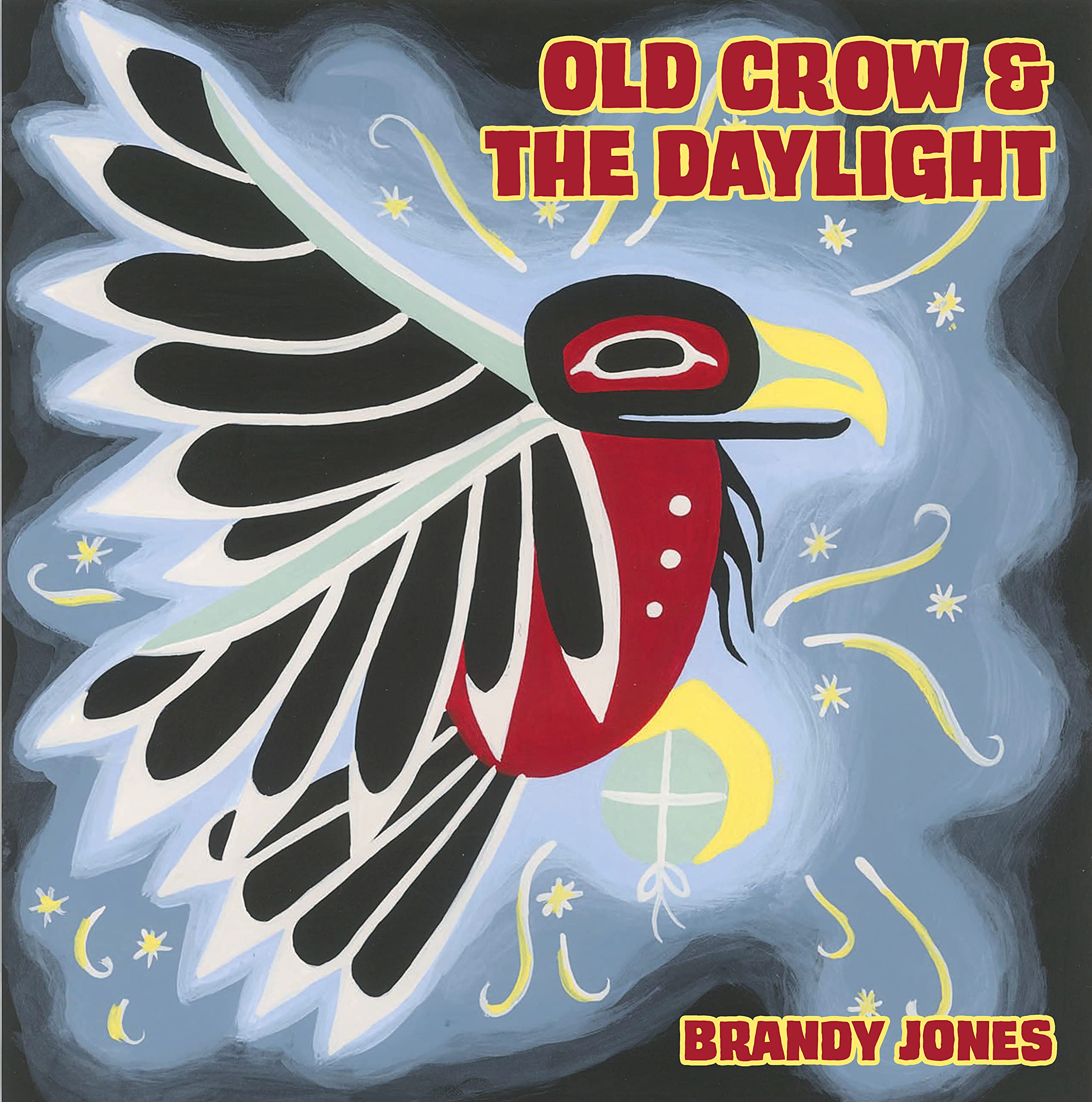 Crow Brings Daylight by Brandy Marie Jones | Goodreads