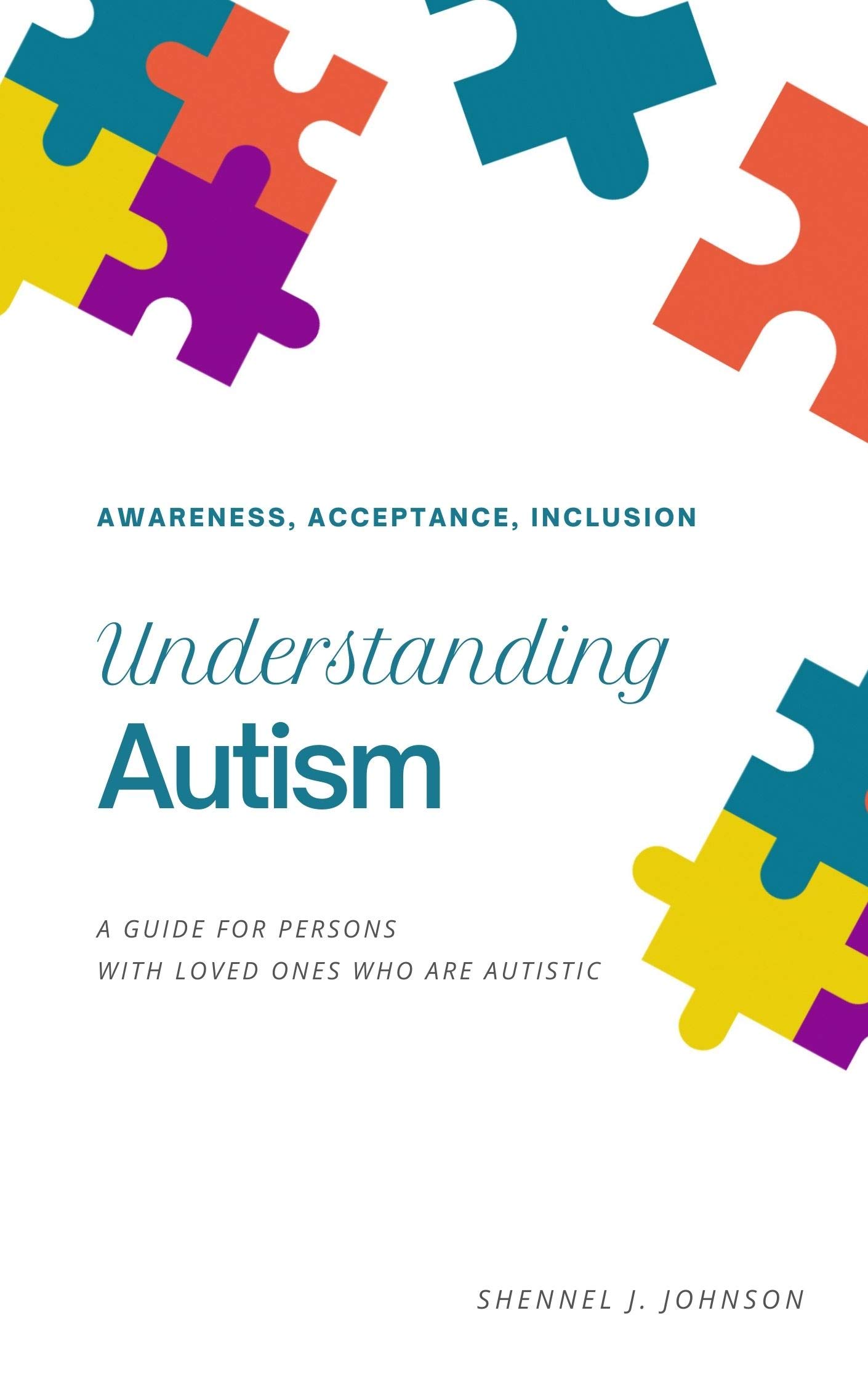 Understanding Autism - Awareness, Acceptance, Inclusion: A Guide For ...