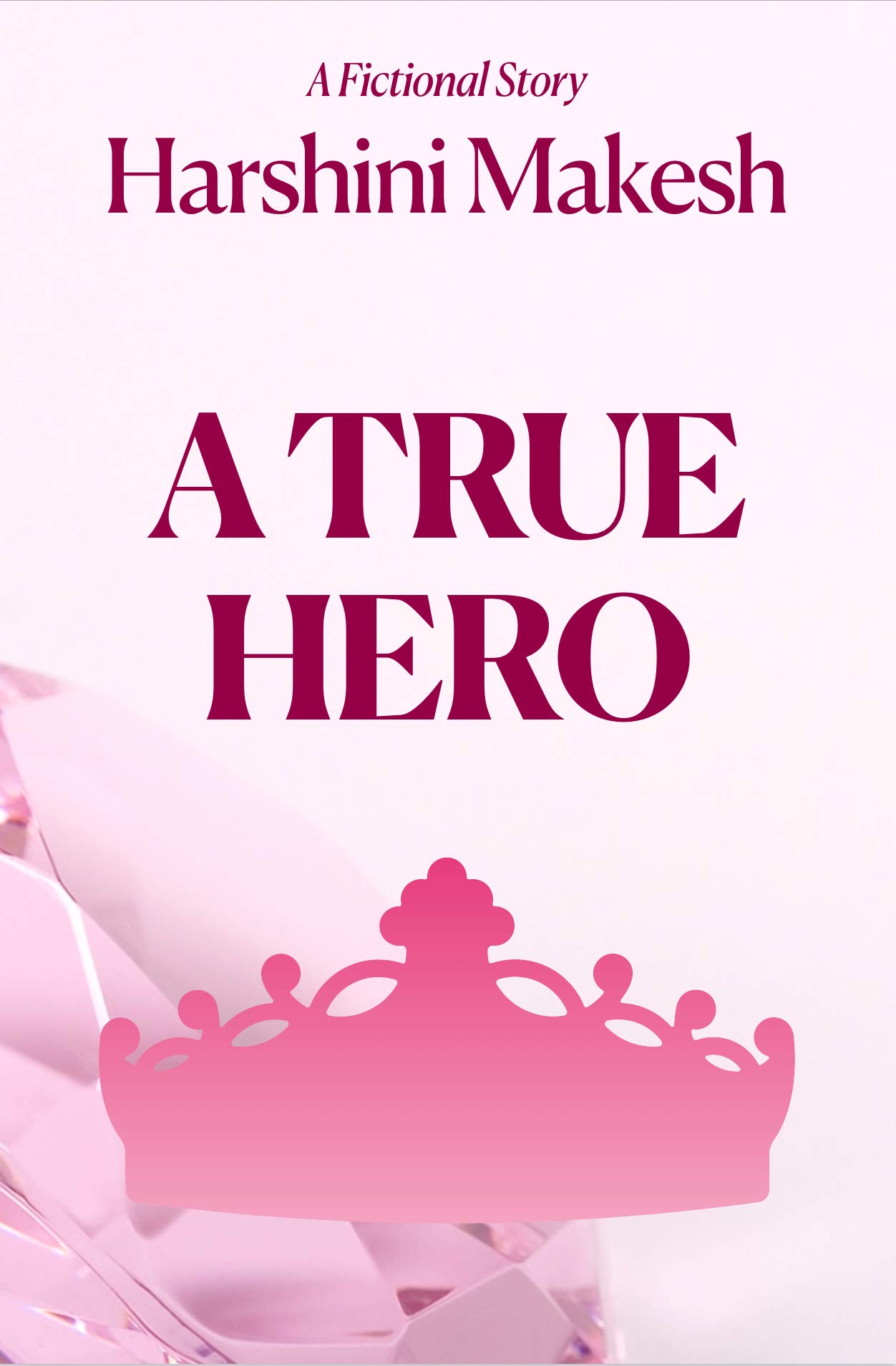 A True Hero by Harshini Makeshbabu | Goodreads