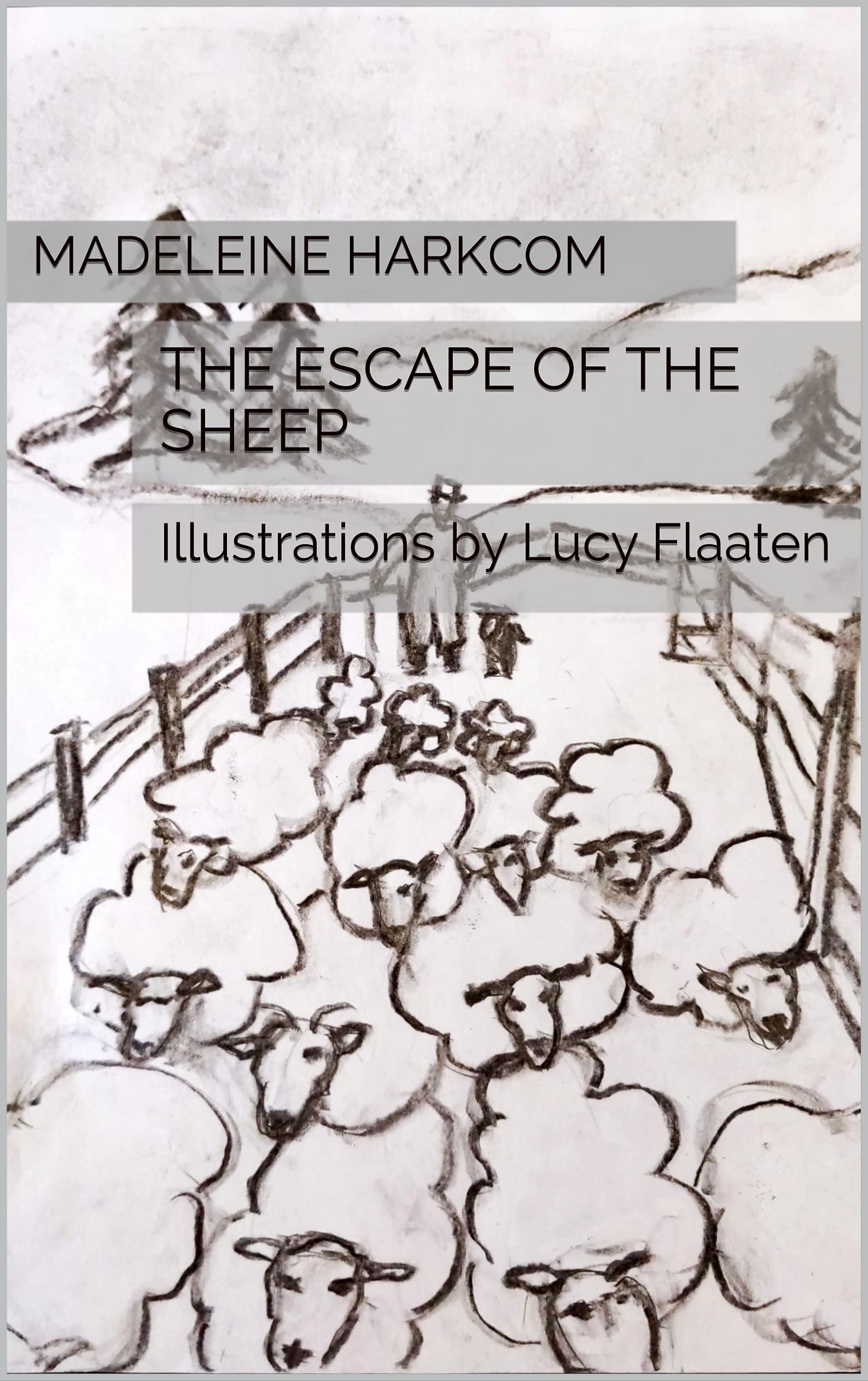 The Escape of the Sheep: Illustrations by Lucy Flaaten by Madeleine ...