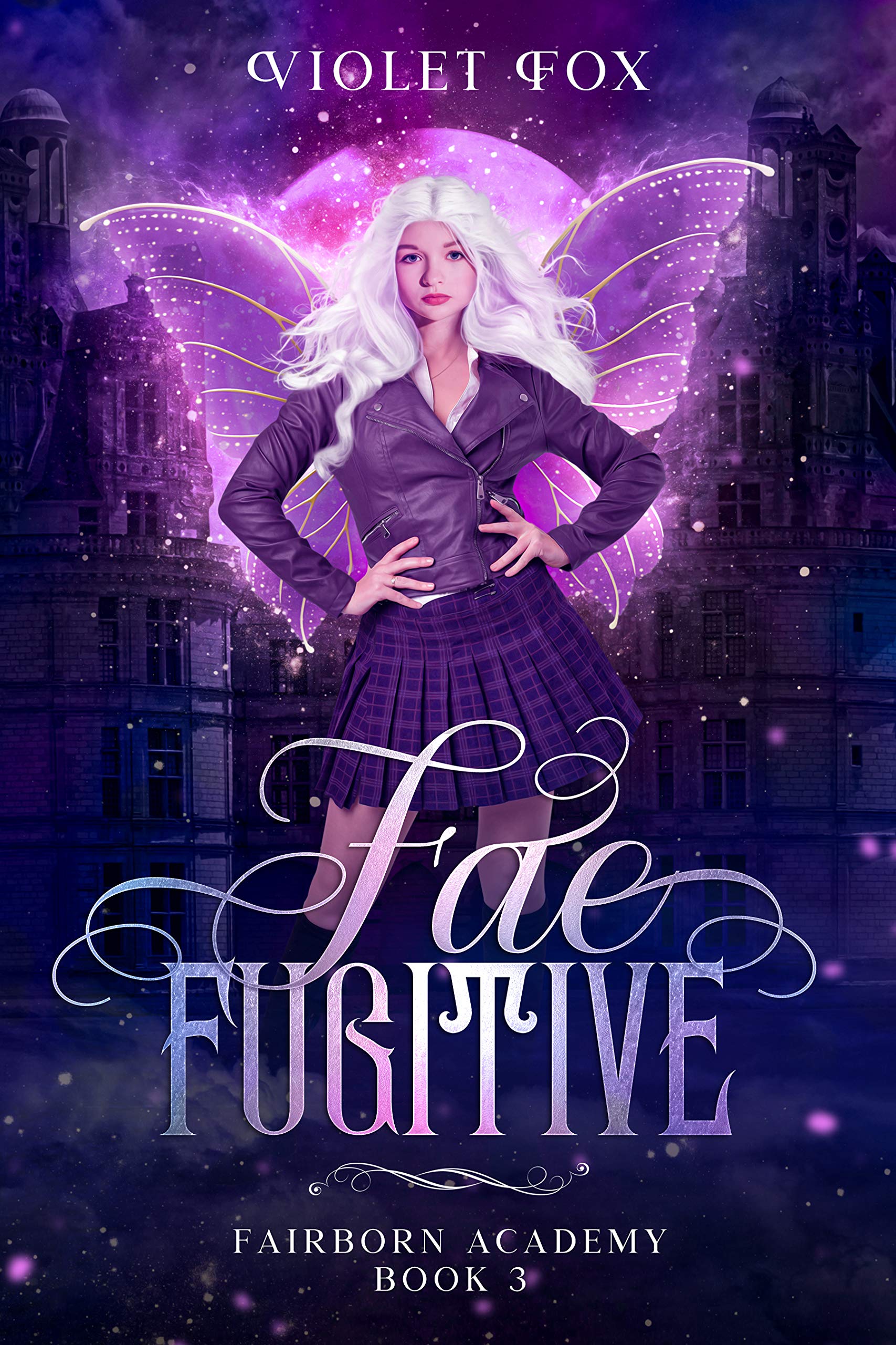 Fae Fugitive (Fairborn Academy, #3) by Violet Fox | Goodreads