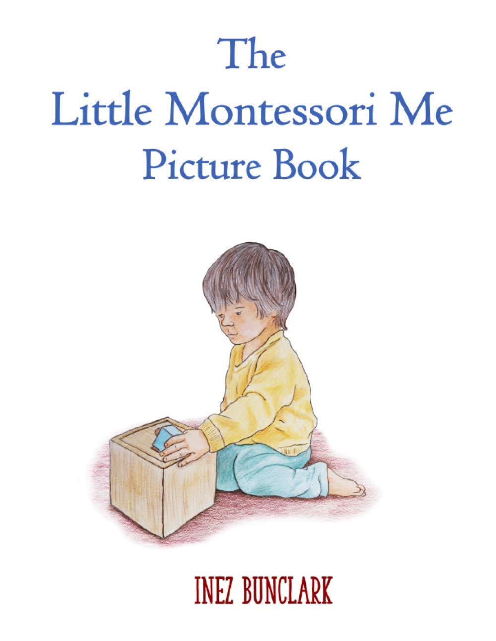 The Little Montessori Me Picture Book: Montessori Story Book by Inez ...