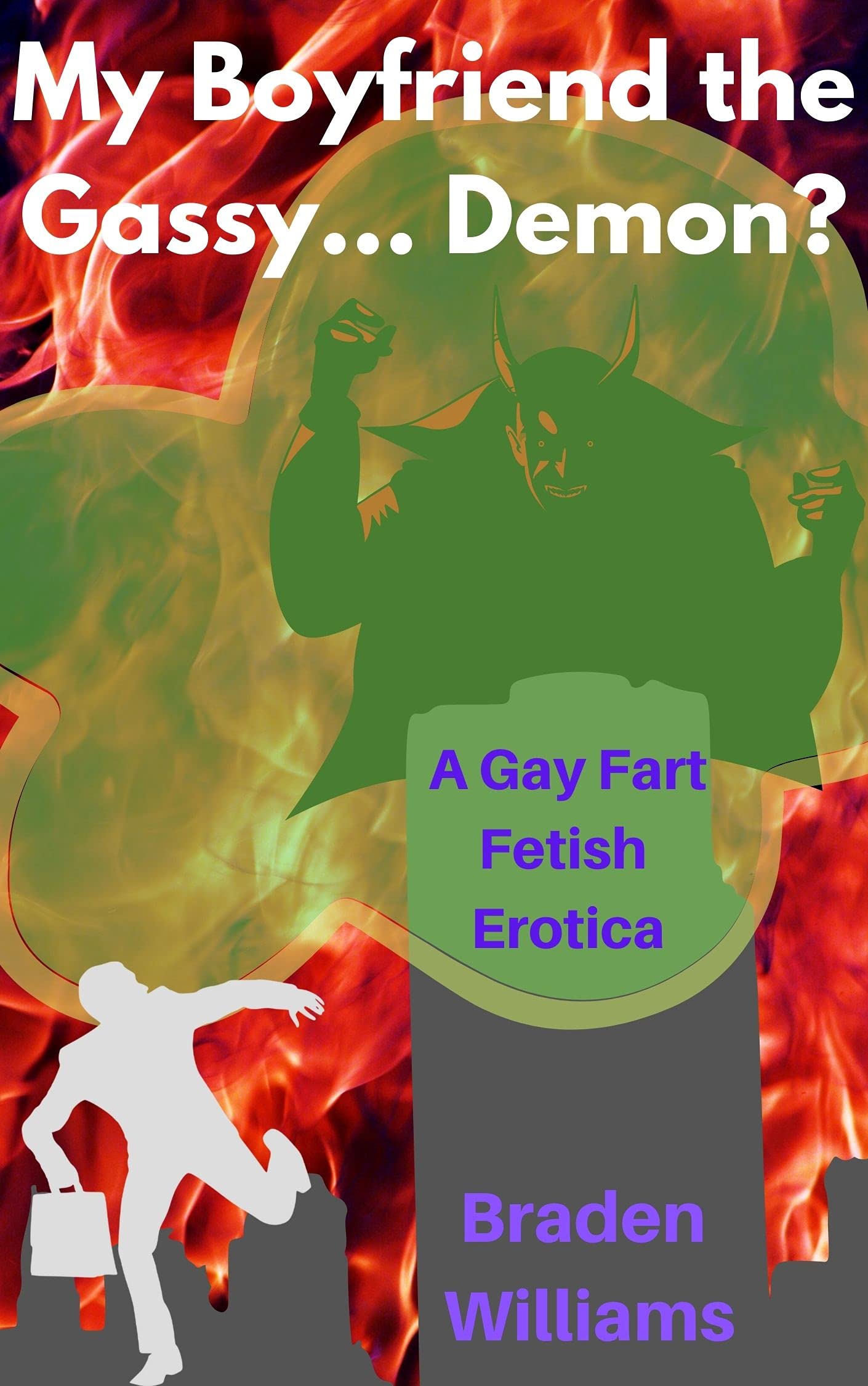 My Boyfriend the Gassy... Demon? by Braden Williams | Goodreads