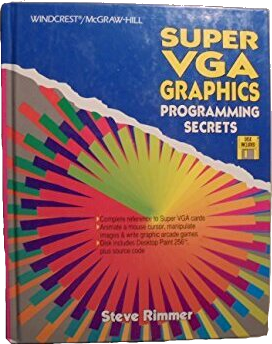Super Vga Graphics: Programming Secrets/Book and Disk by Steve Rimmer ...
