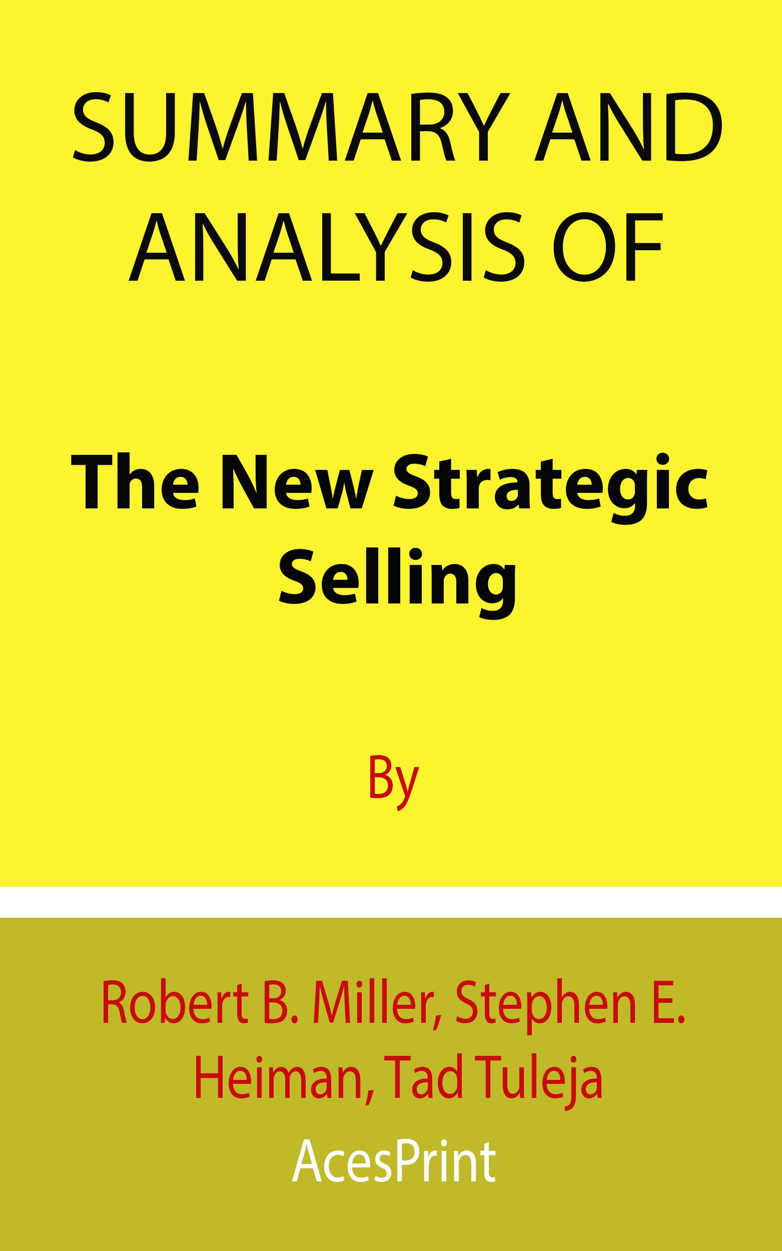 Summary and Analysis of The New Strategic Selling: By Robert B. Miller ...