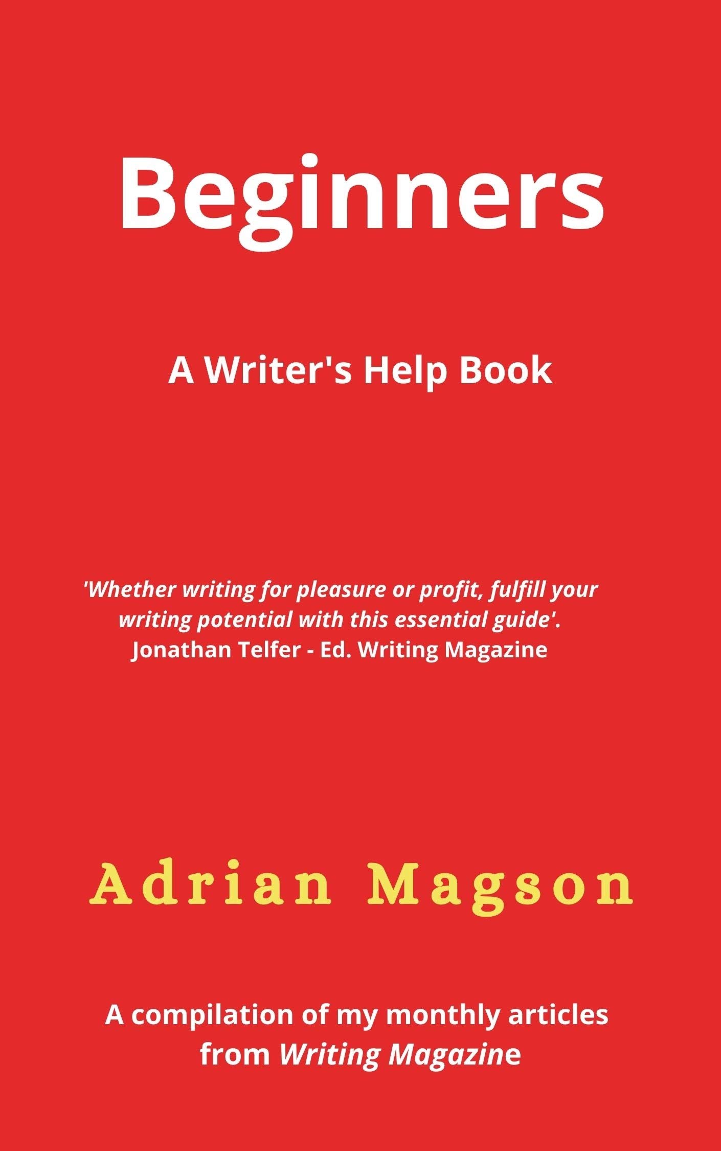BEGINNERS: A Writer's Help Book by Adrian Magson | Goodreads