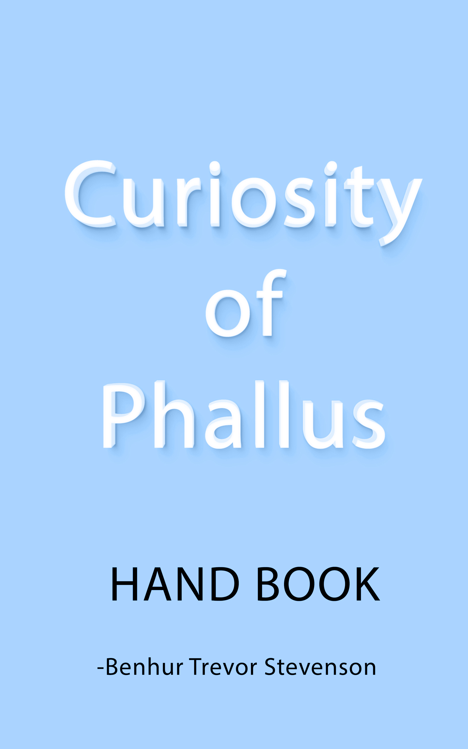 Curiosity of Phallus. Handbook. by Benhur Trevor Stevenson | Goodreads