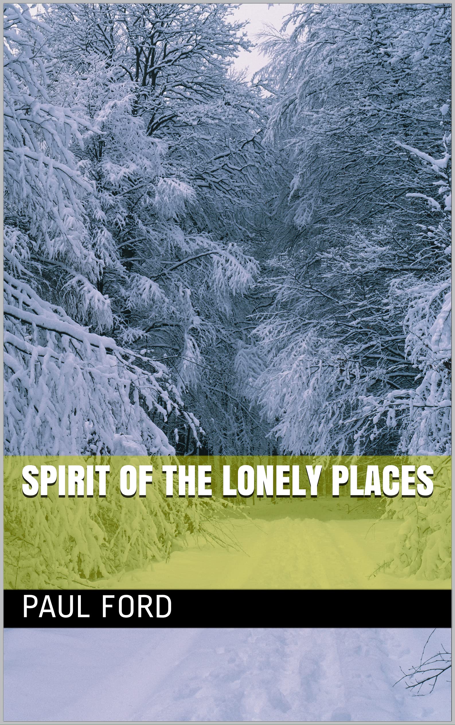 Spirit of the Lonely Places by Paul Ford | Goodreads