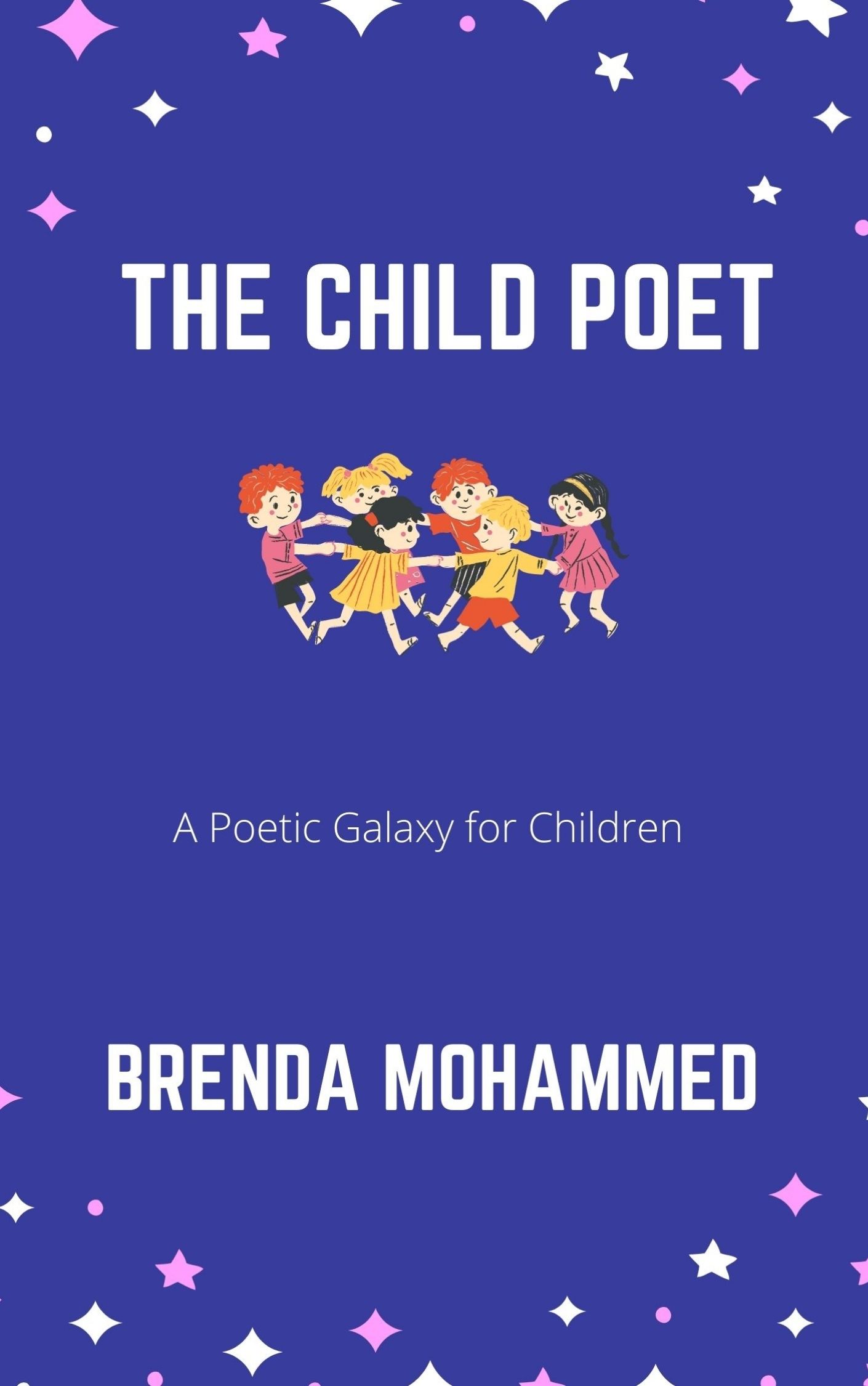 The Child Poet: A Poetic Galaxy for Children by Brenda C. Mohammed ...